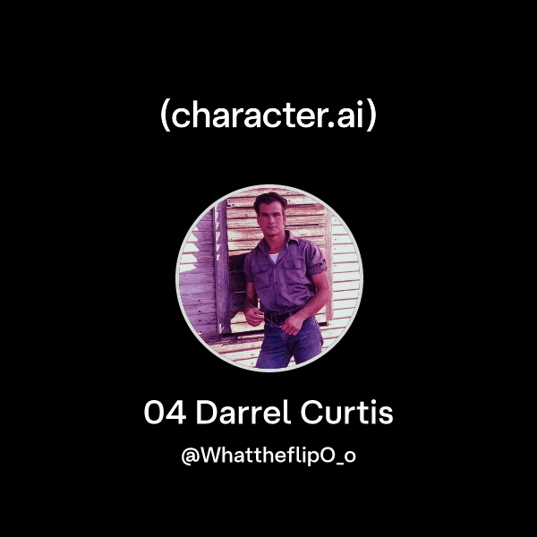 Chat with 04 Darrel Curtis | character.ai | AI Chat, Reimagined–Your ...