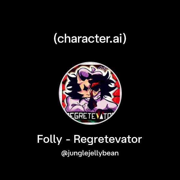 Chat with Folly - Regretevator | character.ai | AI Chat, Reimagined ...