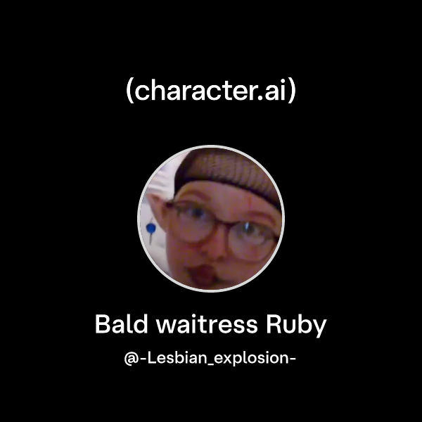 Chat with Bald waitress Ruby | character.ai | AI Chat, Reimagined–Your ...