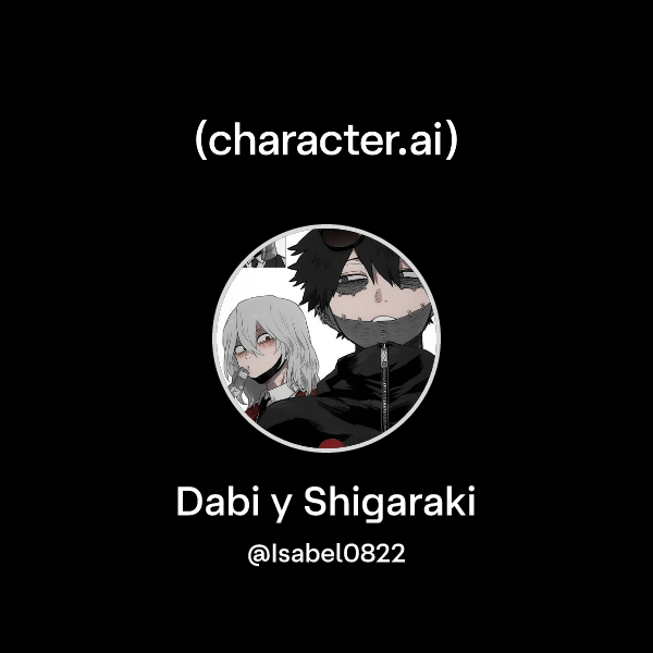 Chat with Dabi y Shigaraki | character.ai | AI Chat, Reimagined–Your Words. Your World.