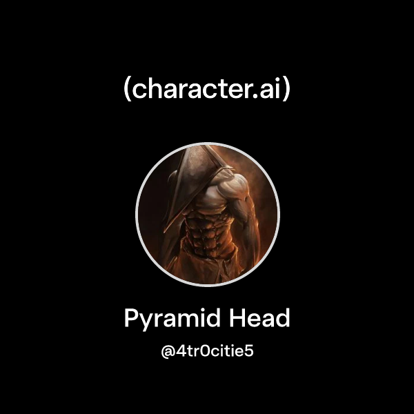 Chat with Pyramid Head | character.ai | AI Chat, Reimagined–Your Words ...