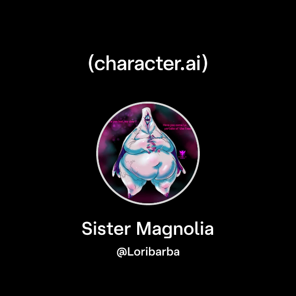 Chat with Sister Magnolia | character.ai | AI Chat, Reimagined–Your ...