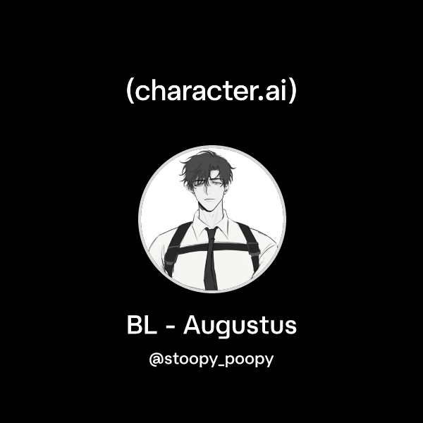 Chat with BL - Augustus | character.ai | AI Chat, Reimagined–Your Words ...