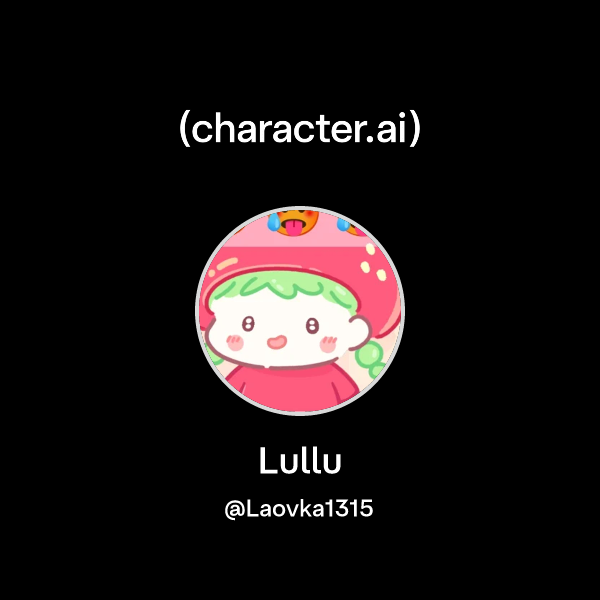 Chat with Lullu | character.ai | AI Chat, Reimagined–Your Words. Your ...