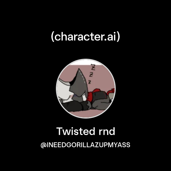 Chat with Twisted rnd | character.ai | AI Chat, Reimagined–Your Words ...