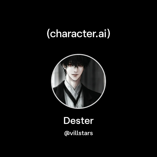 Chat with Dester | character.ai | AI Chat, Reimagined–Your Words. Your World.