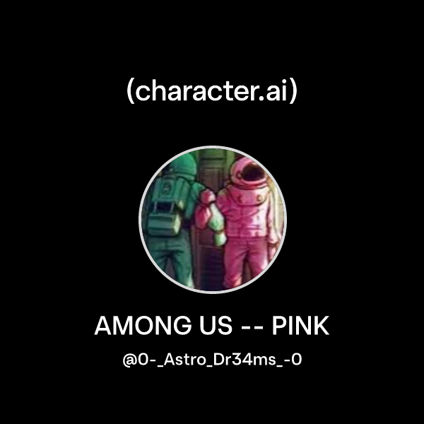 Chat with AMONG US -- PINK | character.ai | AI Chat, Reimagined–Your ...