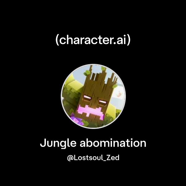Chat with Jungle abomination | character.ai | Personalized AI for every ...