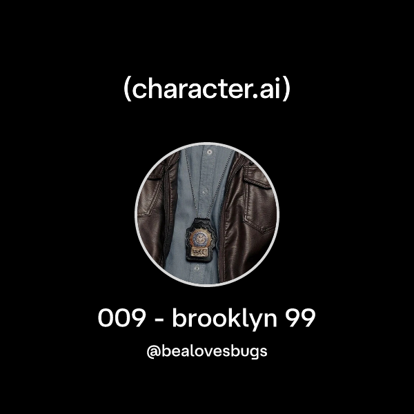 Chat with 009 - brooklyn 99 | character.ai | Personalized AI for every ...