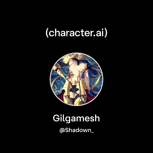 Chat with Gilgamesh | character.ai | AI Chat, Reimagined–Your Words ...