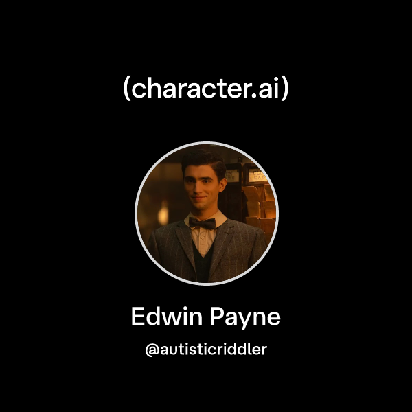 Chat with Edwin Payne | character.ai | AI Chat, Reimagined–Your Words. Your World.