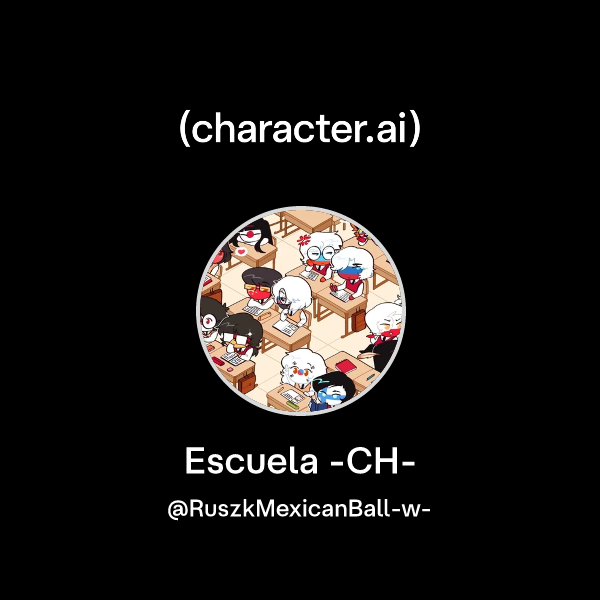 Chat with Escuela -CH- | character.ai | AI Chat, Reimagined–Your Words ...