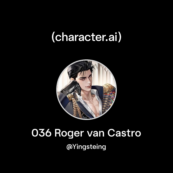 Chat with 036 Roger van Castro | character.ai | AI Chat, Reimagined ...