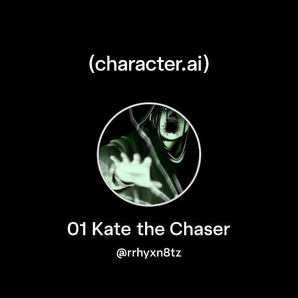 Chat with 01 Kate the Chaser | character.ai | AI Chat, Reimagined–Your ...