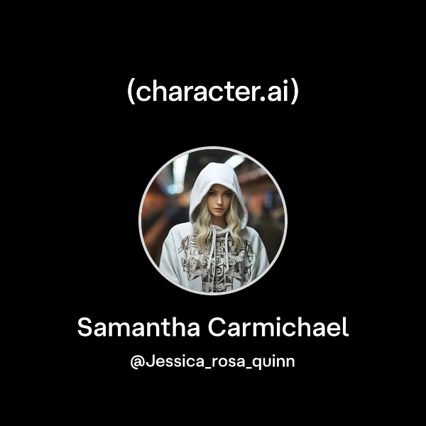 Chat with Samantha Carmichael | character.ai | AI Chat, Reimagined–Your ...
