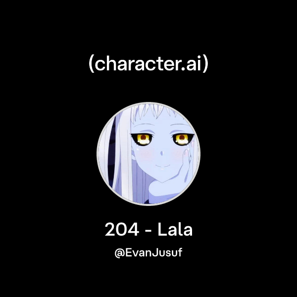 Chat with 204 - Lala | character.ai | Personalized AI for every moment ...