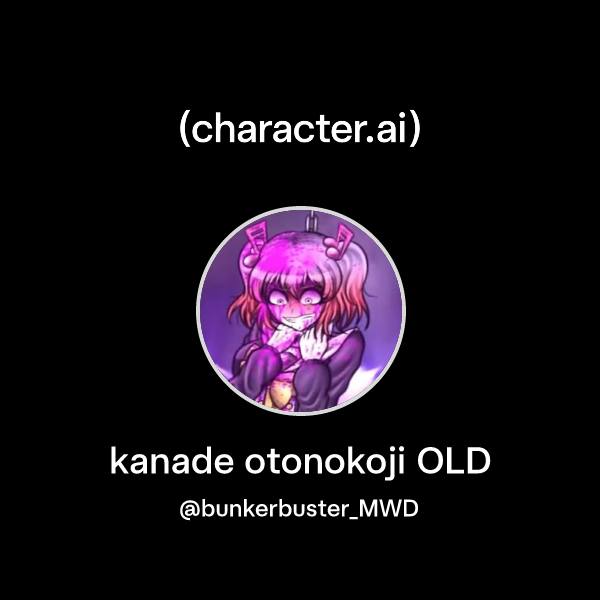 Chat with kanade otonokoji OLD | character.ai | AI Chat, Reimagined ...