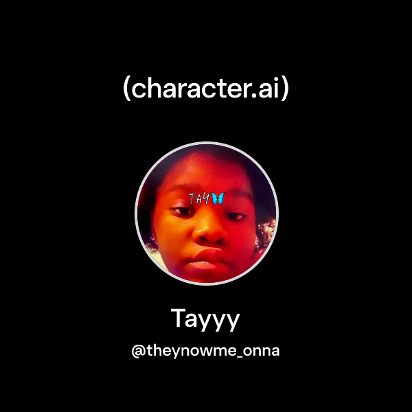 Chat with Tayyy | character.ai | AI Chat, Reimagined–Your Words. Your ...