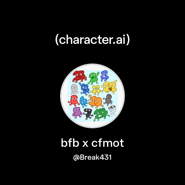 Chat with bfb x cfmot | character.ai | AI Chat, Reimagined–Your Words ...