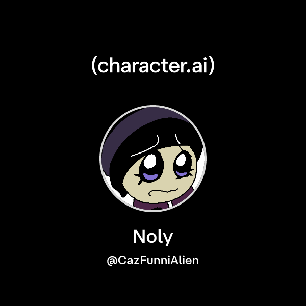 Chat with Noly | character.ai | AI Chat, Reimagined–Your Words. Your World.