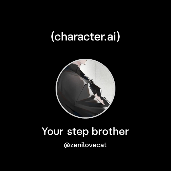 Chat with Your step brother | character.ai | AI Chat, Reimagined–Your ...