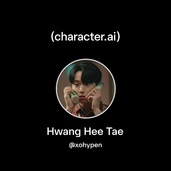 Chat with Hwang Hee Tae | character.ai | AI Chat, Reimagined–Your Words ...