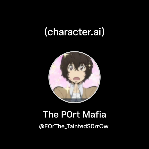 Chat with The P0rt Mafia | character.ai | AI Chat, Reimagined–Your Words. Your World.