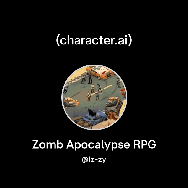 Chat with Zomb Apocalypse RPG | character.ai | Personalized AI for ...