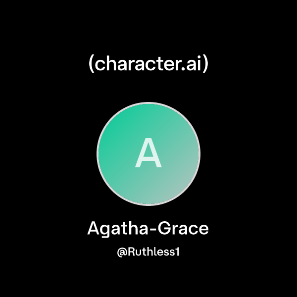 Chat with Agatha-Grace | character.ai | AI Chat, Reimagined–Your Words ...