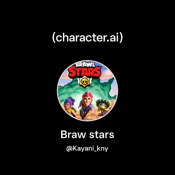 Chat with Braw stars | character.ai | AI Chat, Reimagined–Your Words ...