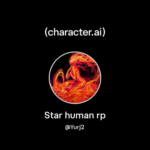 Chat with Star human rp | character.ai | Personalized AI for every ...