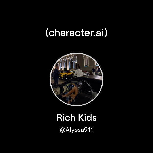 Chat with Rich Kids | character.ai | Personalized AI for every moment ...