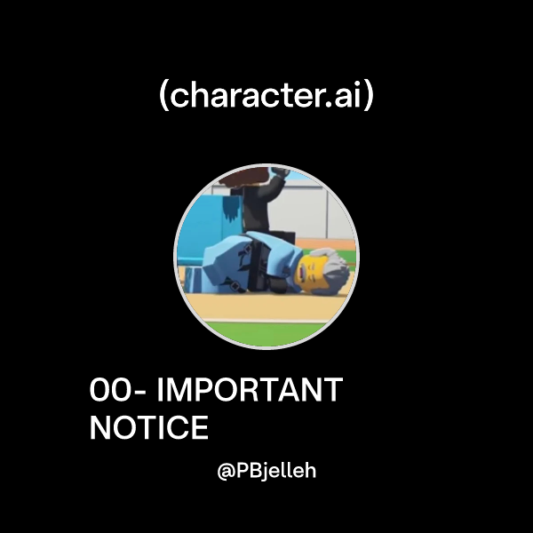Chat with 00- IMPORTANT NOTICE | character.ai | Personalized AI for ...