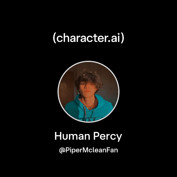 Chat with Human Percy | character.ai | AI Chat, Reimagined–Your Words ...