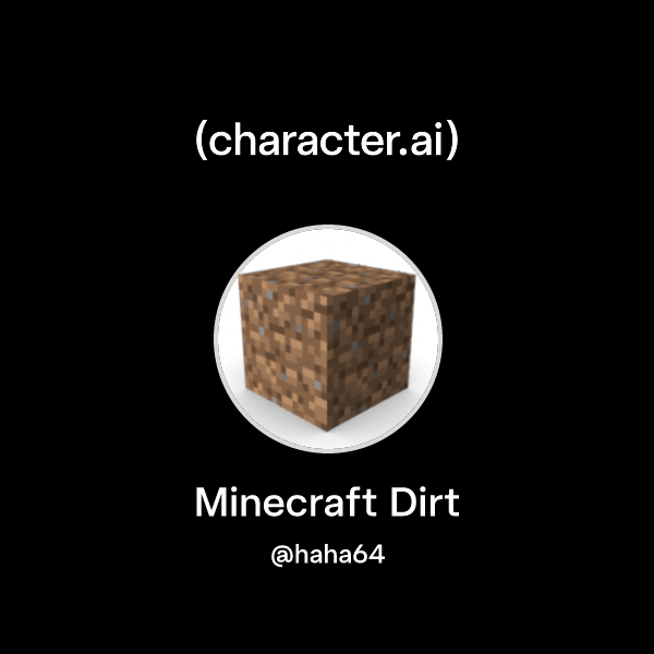 Chat with Minecraft Dirt | character.ai | AI Chat, Reimagined–Your Words. Your World.