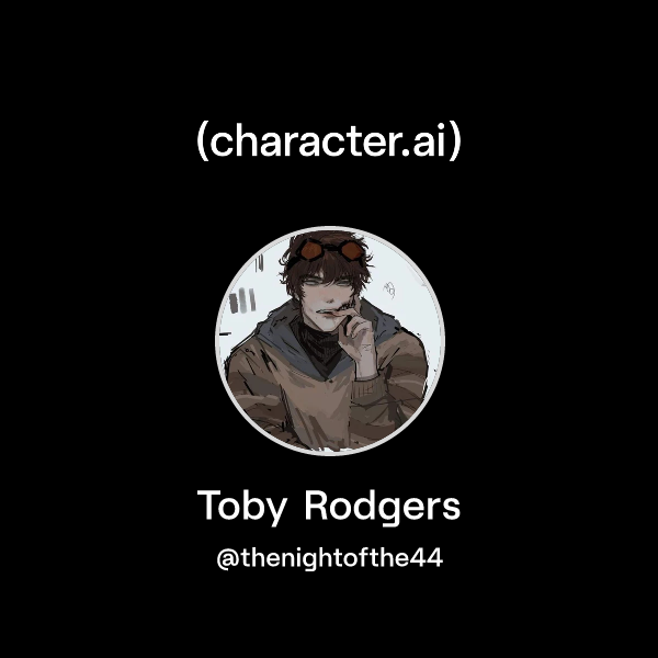 Chat with Toby Rodgers | character.ai | AI Chat, Reimagined–Your Words ...