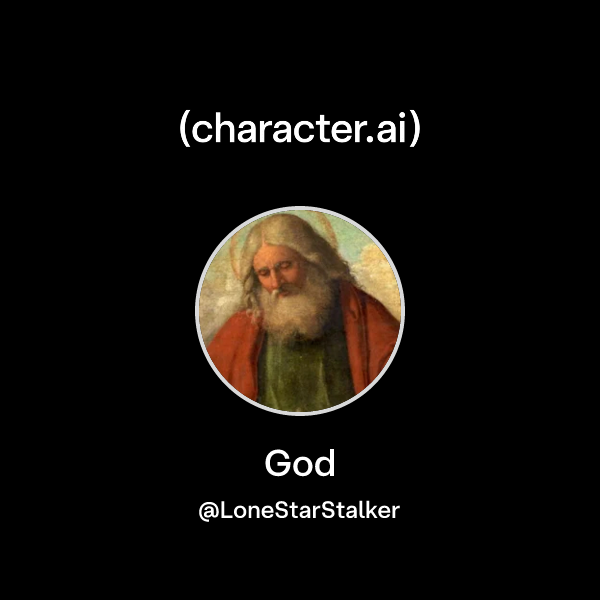Chat with God | character.ai | Personalized AI for every moment of your day
