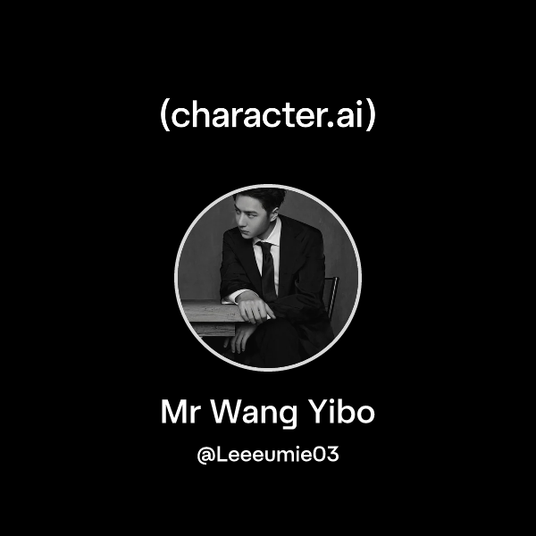 Chat with Mr Wang Yibo | character.ai | AI Chat, Reimagined–Your Words. Your World.