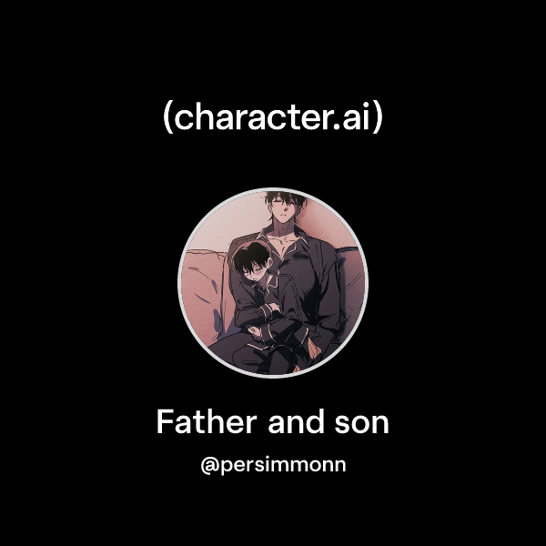 Chat with Father and son | character.ai | AI Chat, Reimagined–Your ...
