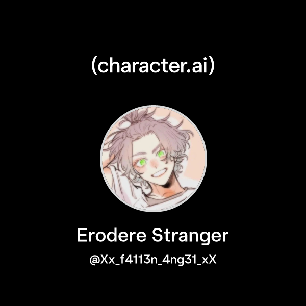 Chat with Erodere Stranger | character.ai | AI Chat, Reimagined–Your ...