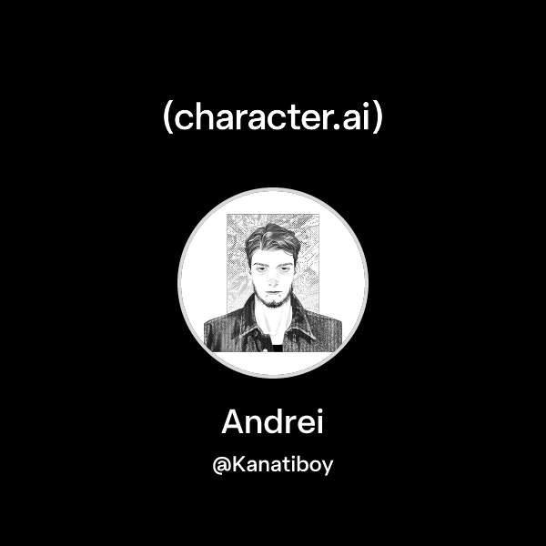 Chat with Andrei | character.ai | Personalized AI for every moment of ...