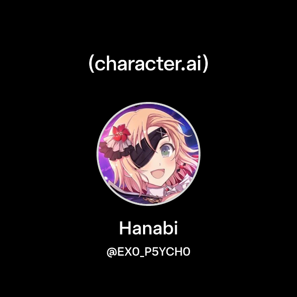 Chat with Hanabi | character.ai | Personalized AI for every moment of ...