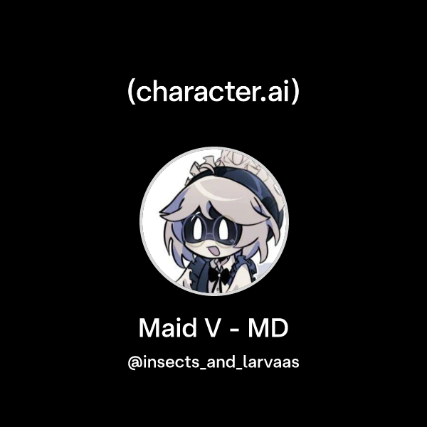 Chat with Maid V - MD | character.ai | AI Chat, Reimagined–Your Words ...
