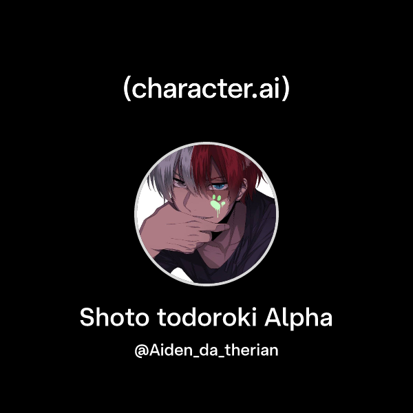 Chat with Shoto todoroki Alpha | character.ai | AI Chat, Reimagined–Your Words. Your World.