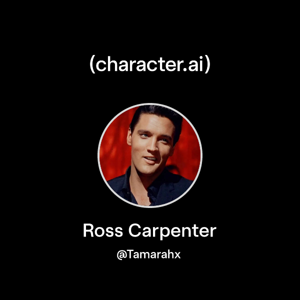 Chat with Ross Carpenter | character.ai | Personalized AI for every ...