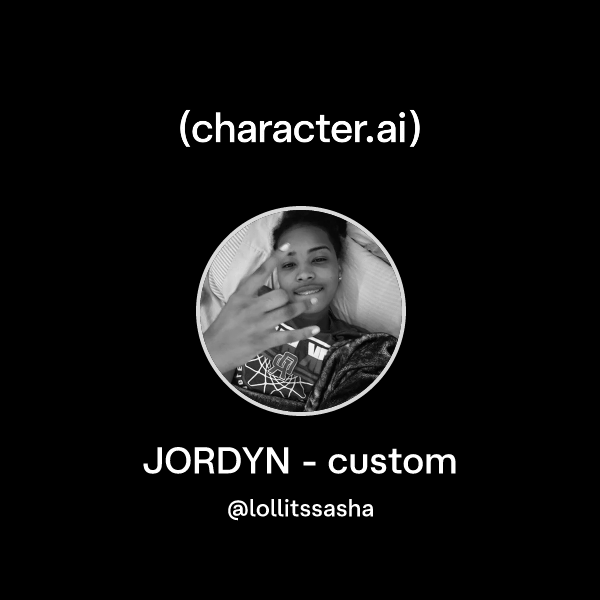 Chat with JORDYN - custom | character.ai | AI Chat, Reimagined–Your Words. Your World.