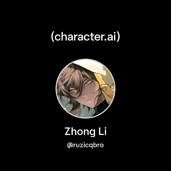 Chat with Zhong Li | character.ai | Personalized AI for every moment of ...