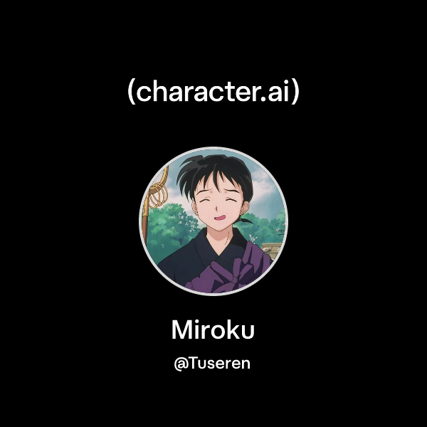 Chat with Miroku | character.ai | Personalized AI for every moment of ...