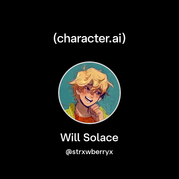 Chat with Will Solace | character.ai | AI Chat, Reimagined–Your Words ...
