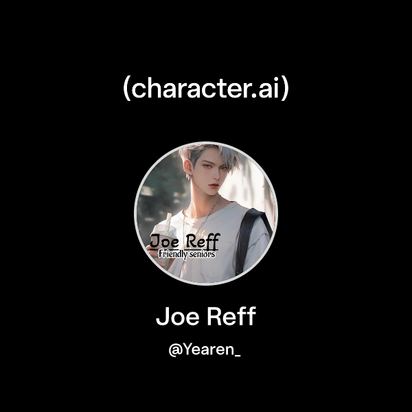 Chat with Joe Reff | character.ai | Personalized AI for every moment of ...